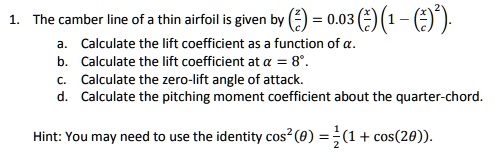 1. The camber line of a thin airfoil is given by ((z)/(c)) = 0.03 ((x ...