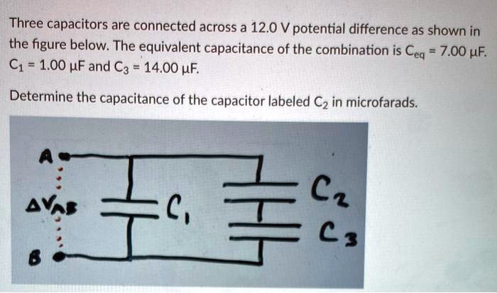 SOLVED: Three capacitors are connected across a 12.0 V potential ...