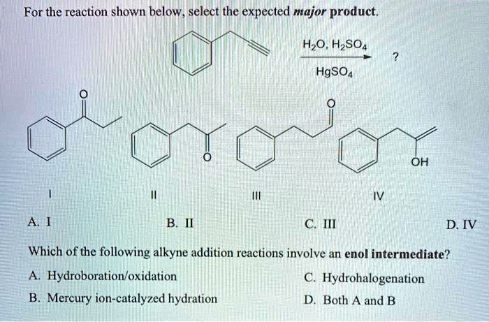 SOLVED: For the reaction shown below, select the expected major product ...