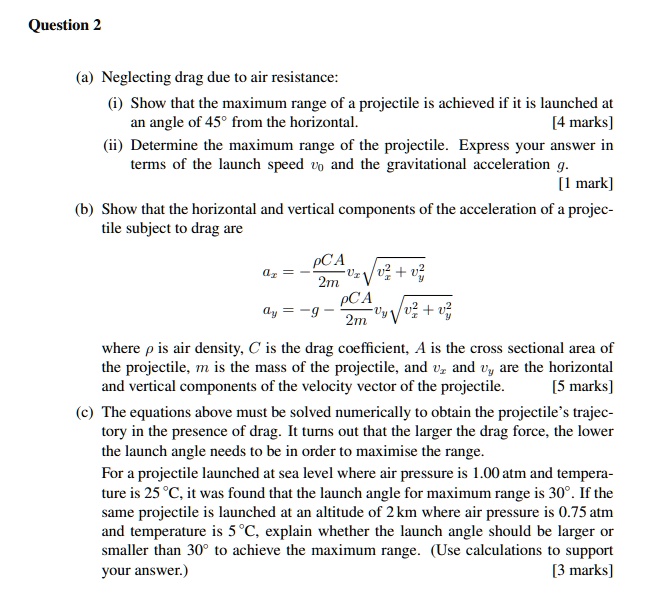 SOLVED: (a) Neglecting drag due to air resistance: (i) Show that the maximum range of a ...