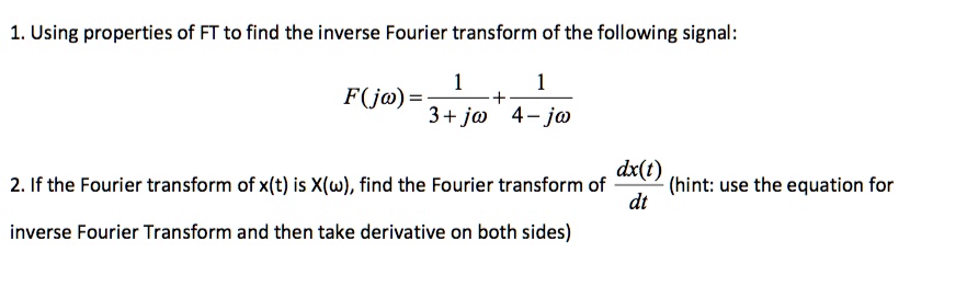 Solved 1 Using Properties Of Ft To Find The Inverse Fourier Transform
