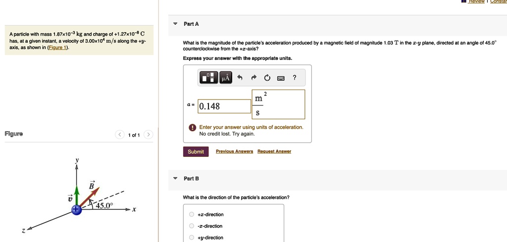 [GET ANSWER] a particle with mass 187 times 10 3 kg and charge of 127 ...