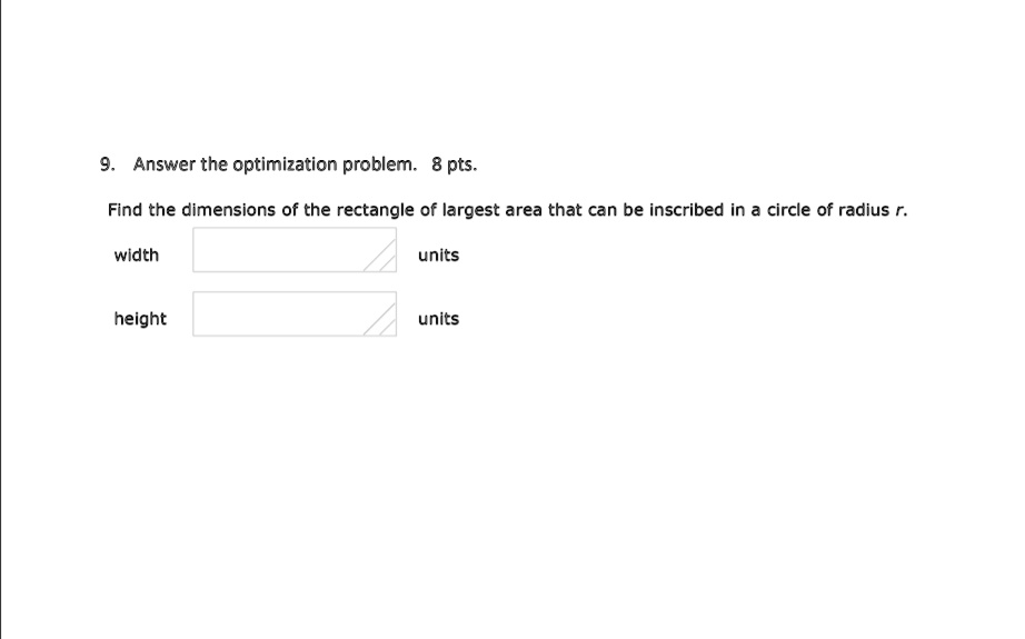 answer the optimization problem 8 pts find the dimensions of the ...