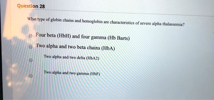 Question 28 What type of globin chains and hemoglobin are ...
