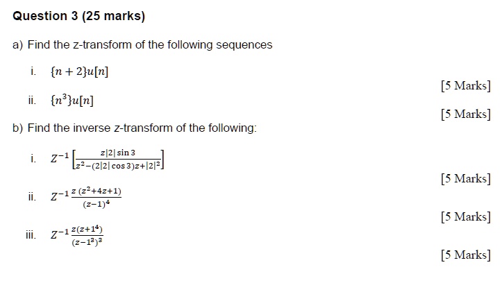 SOLVED: Text: Question 3 (25 marks) a) Find the Z-transform of the following sequences n + 2u[n ...