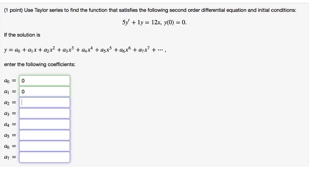 (1 point) Use Taylor series to find the function that satisfies the ...