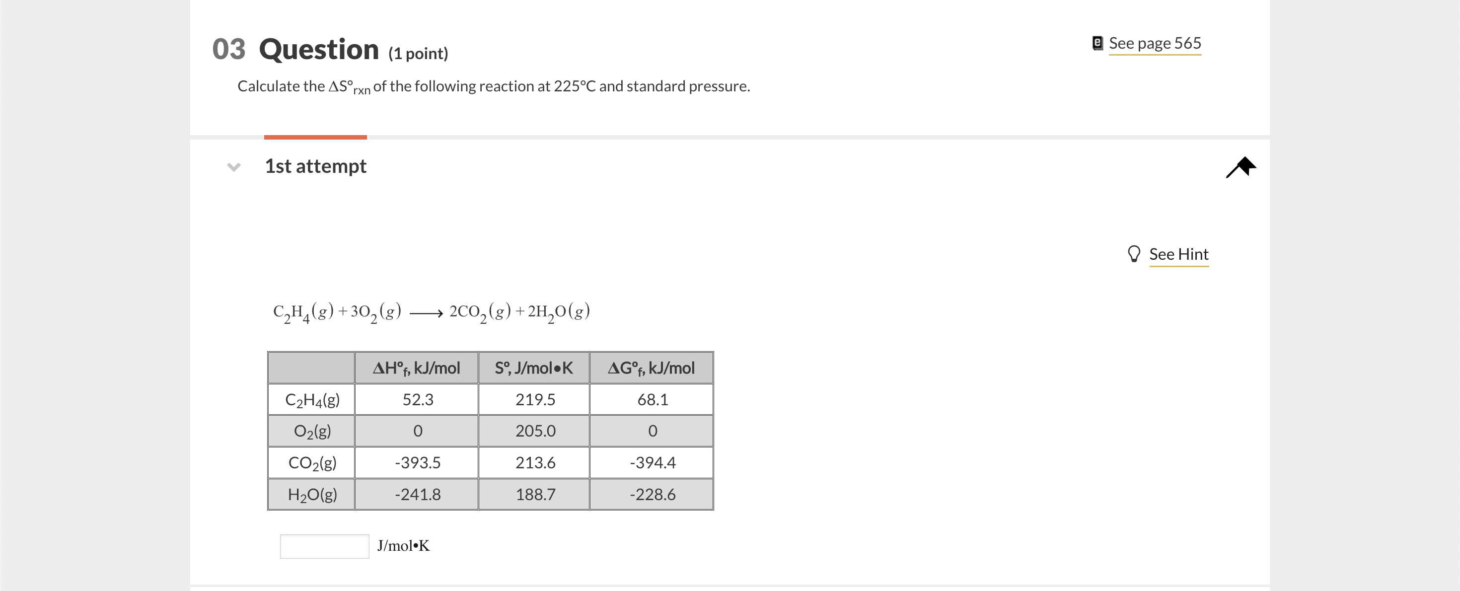 SOLVED: 03 Question (1 point) e See page 565 Calculate the ΔS^∘rxn of the following reaction at ...