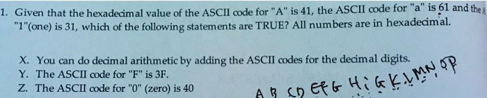 1. Given that the hexadecimal value of the ASCII code for "A" is 41 ...