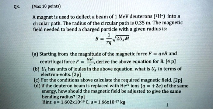 max 10 points q3 amagnet is used to deflect a beam of mev deuterons zh ...