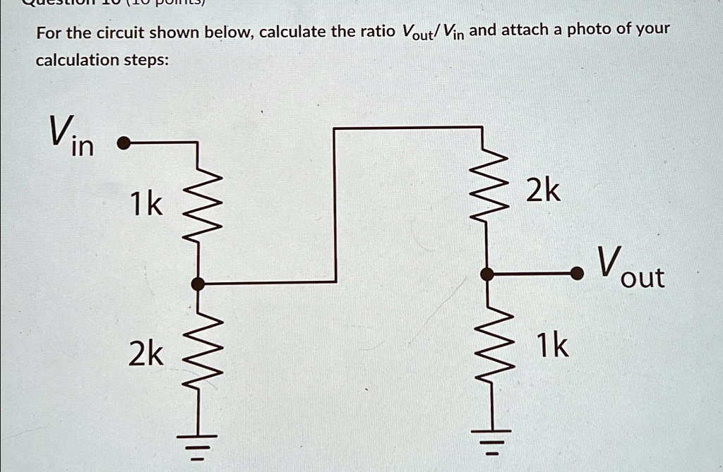 for the circuit shown below calculate the ratio voutvin and attach a photo of your calculation ...