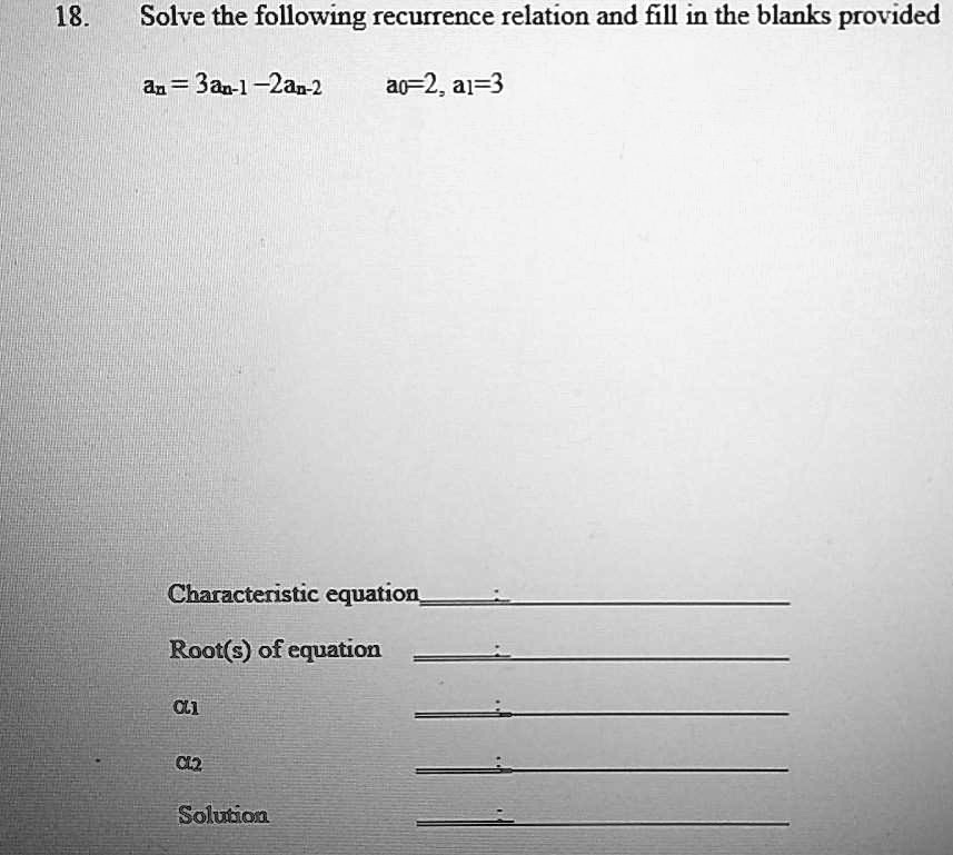 Solved Solve The Following Recurrence Relation And Fill In The Blanks