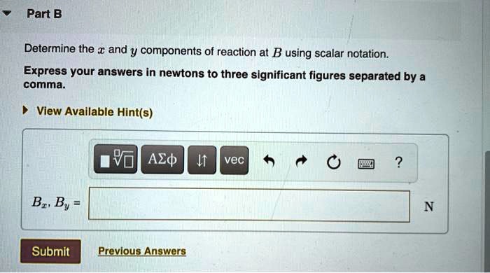 part b determine the and y components of reaction at b using scalar notation express your ...