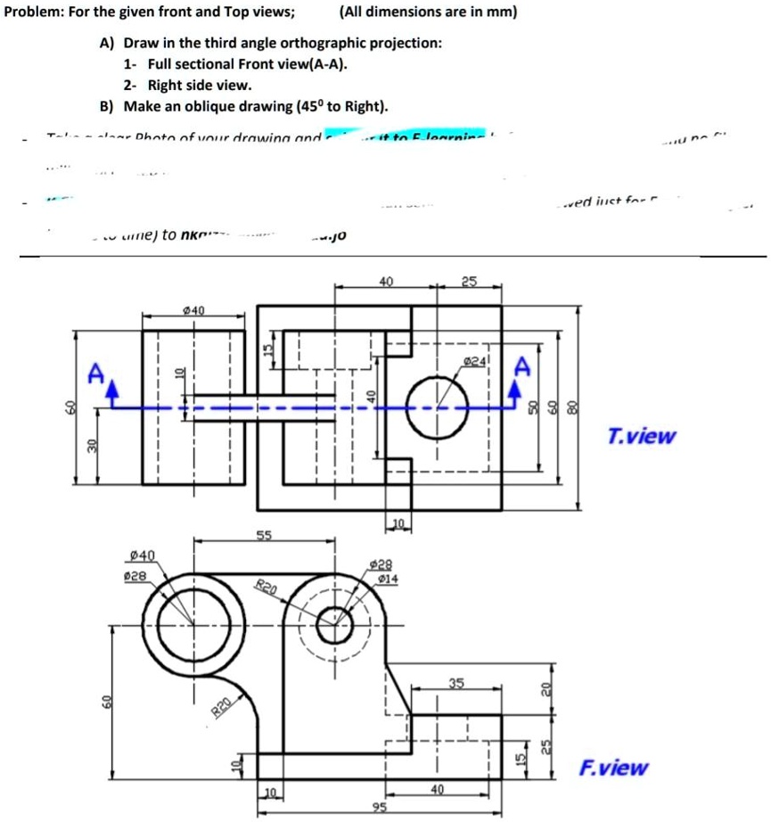 Problem: For the given front and Top views; (All dimensions are in mm) A) Draw in the third ...