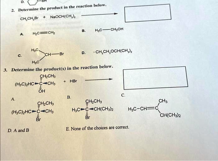 SOLVED: D, 2. Determine the product in the reaction below. CH3CH2Br ...