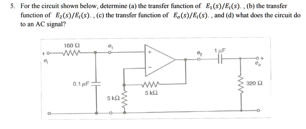 5. For the circuit shown below, determine (a) the transfer function of ...