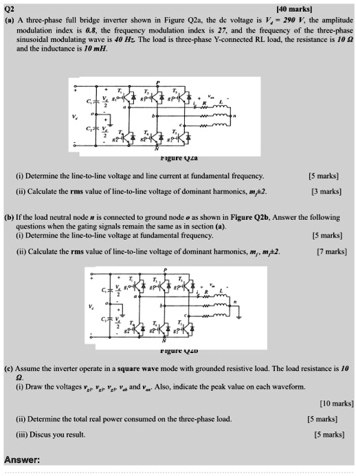 SOLVED: Q2 [40 marks] A three-phase full bridge inverter shown in Figure Q2a, the DC voltage is ...