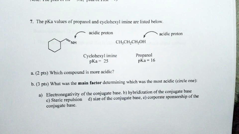 SOLVED: 7. The pKa values of propanol and cyclohexyl imine are listed ...