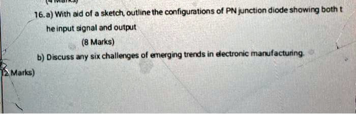 [GET ANSWER] 16.a) With aid of a sketch, outline the configurations of ...