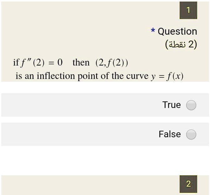 [GET ANSWER] question abi 2 iff 2 0 then 2f2 is an inflection point of the curve y fx true false ...
