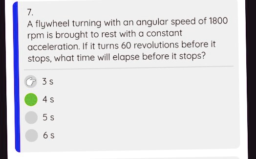 A Flywheel Turning With An Angular Speed Of 1800 Rpm Is Brought To Rest With A Constant