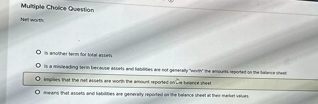 Multiple Choice Question Net worth: O is another term for total assets ...