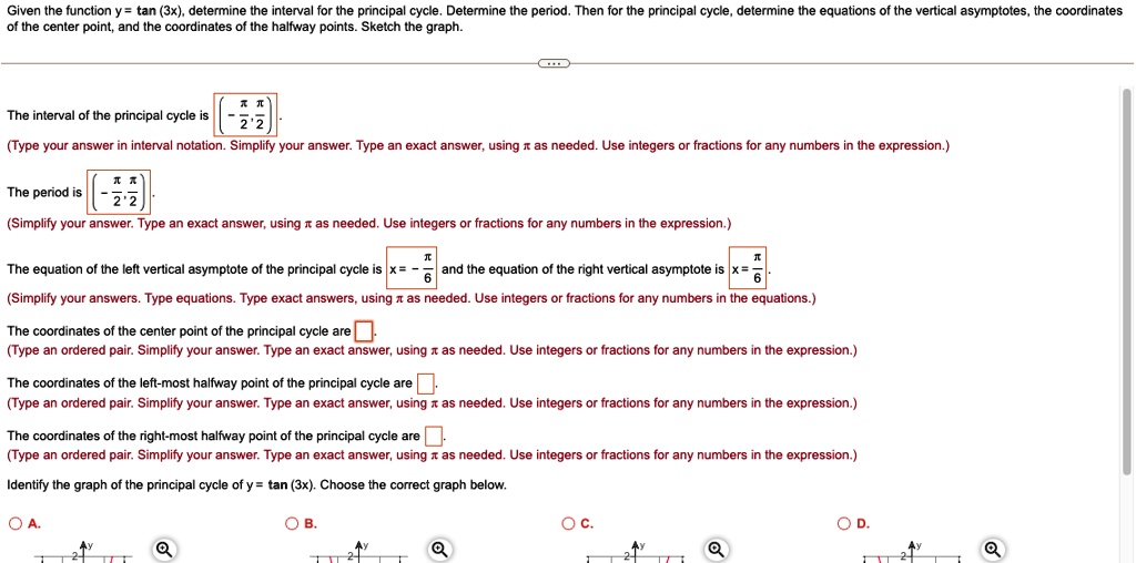SOLVED: Given the function y = tan (3x), determine the interval for the ...