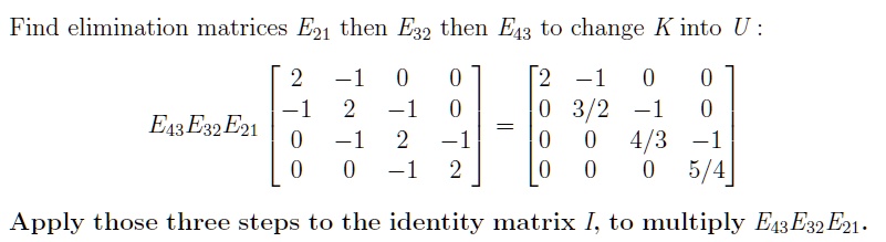 Find elimination matrices E21, E32, and E43 to change K into U. Cl 2 -1 ...