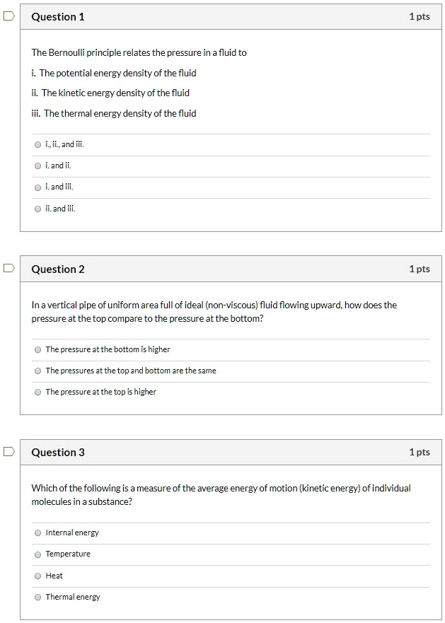 Question 1 The Bernoulli principle relates the pressure in a...
