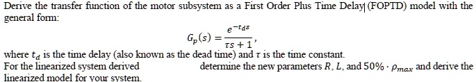 Derive the transfer function of the motor subsystem as a First Order ...