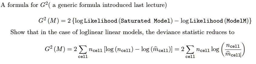 SOLVED: A formula for G2 generic formula introduced last lecture) (M) = 2 logLikelihood ...