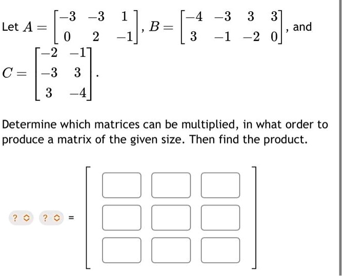 SOLVED: 3 3 and 2 LetA 0 1 -3 3 3 Determine which matrices can be ...