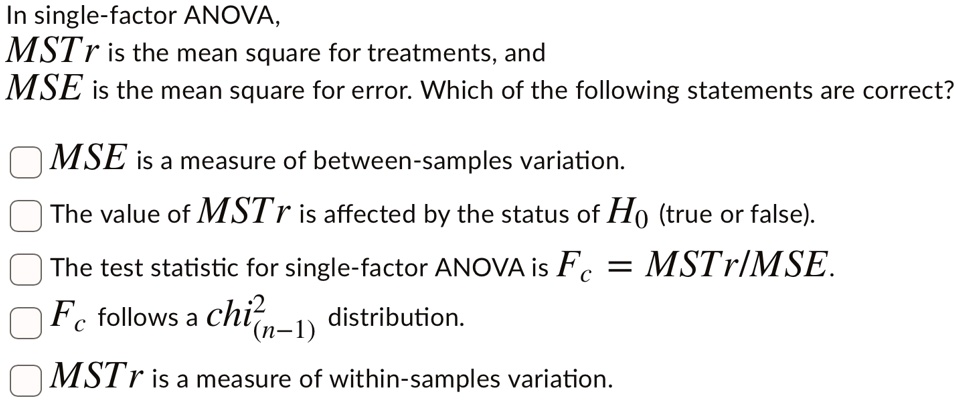 SOLVED: In single-factor ANOVA, MSTr is the mean square for treatments ...