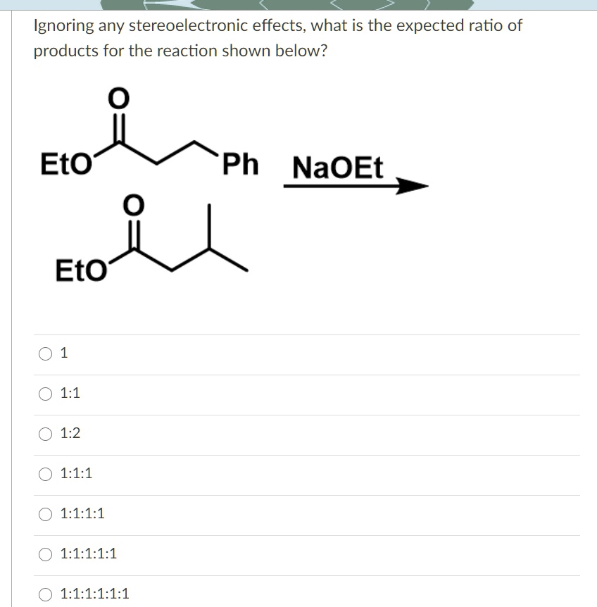 SOLVED:Ignoring any stereoelectronic effects, what is the expected ratio of products for the ...
