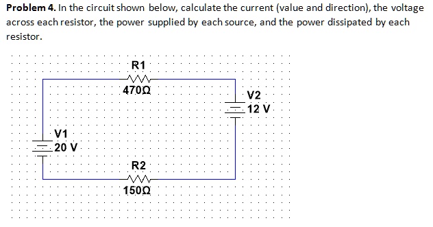 SOLVED: Problem 4. In the circuit shown below, calculate the current (value and direction), the ...