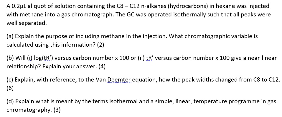 SOLVED: A 0.2uL aliquot of solution containing the C8 C12 n-alkanes ...