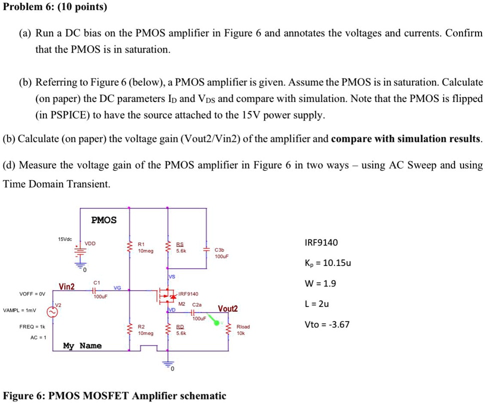Problem 6: (10 points) (a) Run a DC bias on the PMOS amplifier in ...