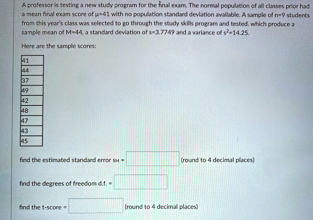SOLVED: A professor is testing a new study program for the final exam ...