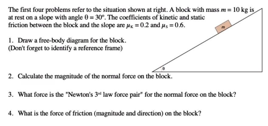 The first four problems refer to the situation shown at right. A block ...