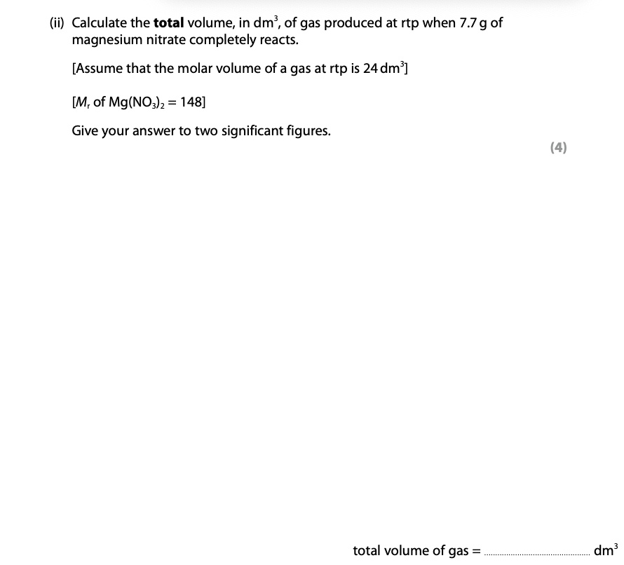 SOLVED: (ii) Calculate the total volume; in dm', of gas produced at rtp ...