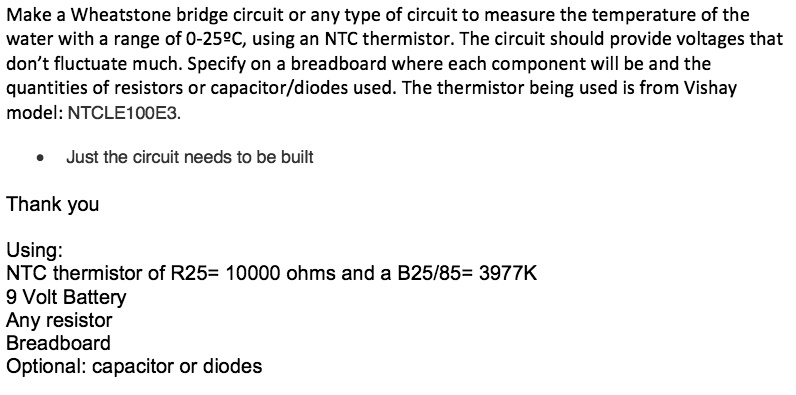 Make a Wheatstone bridge circuit or any type of circuit to measure the ...