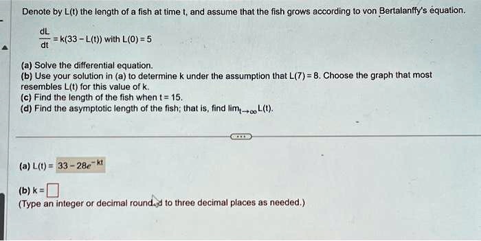 Denote by L(t) the length of a fish at time t, and assume that the fish ...
