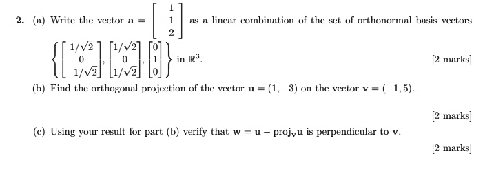 SOLVED: (a) Write the vector linear combination of the set of orthonormal basis vectors [MIE in ...