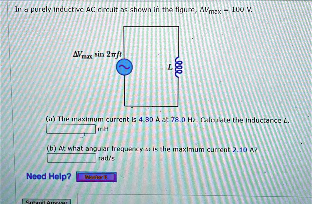 SOLVED: In a purely inductive AC circuit as shown in the figure, ΔV(max ...