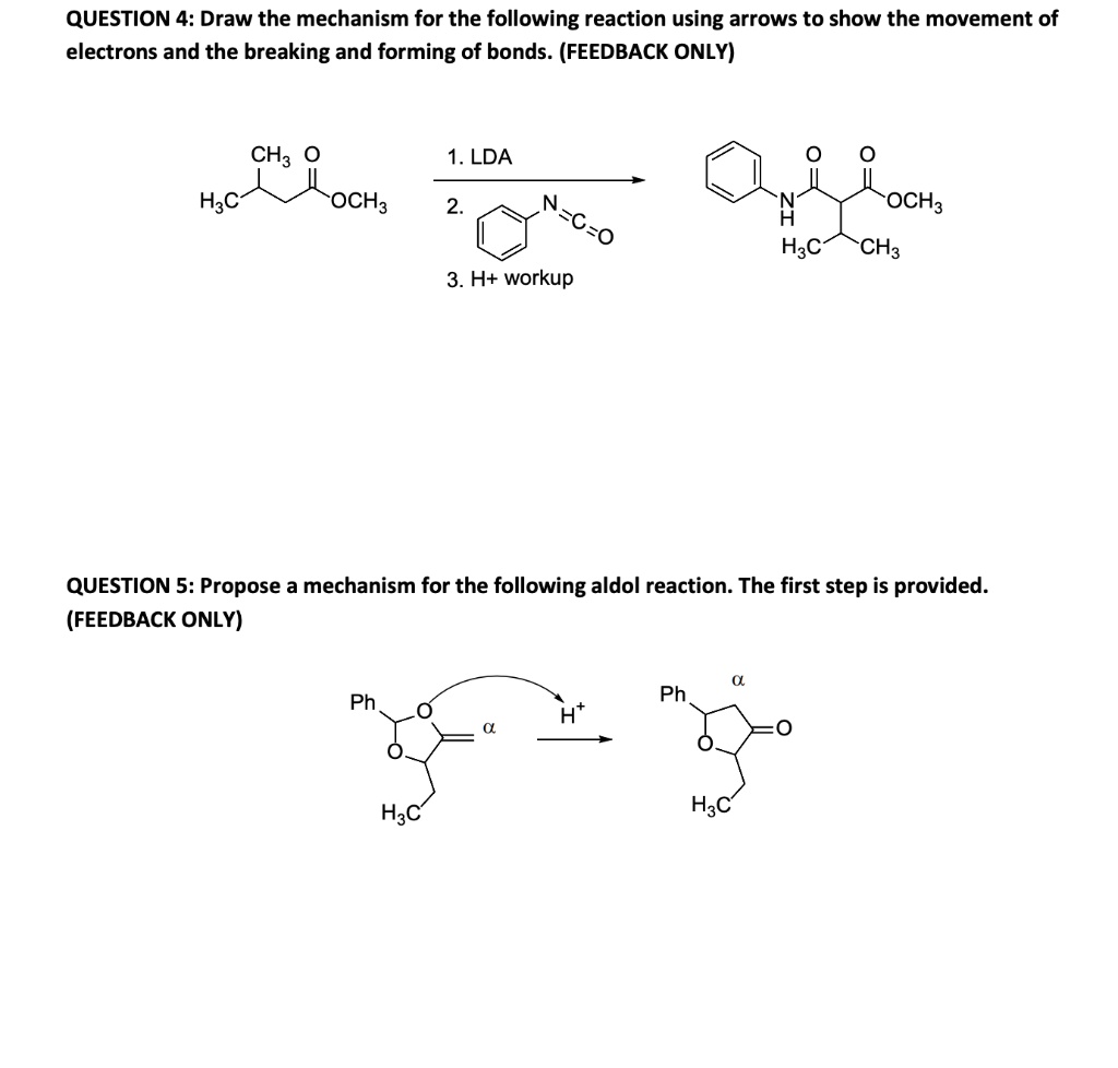 QUESTION 4: Draw the mechanism for the following reaction using arrows to show the movement of ...