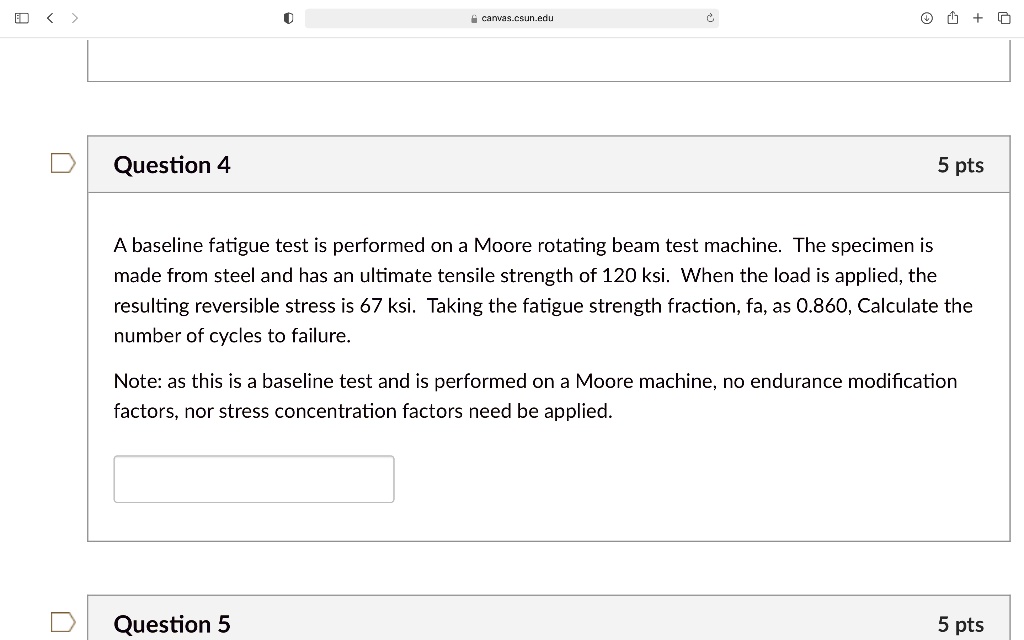 SOLVED: A baseline fatigue test is performed on a Moore rotating beam ...