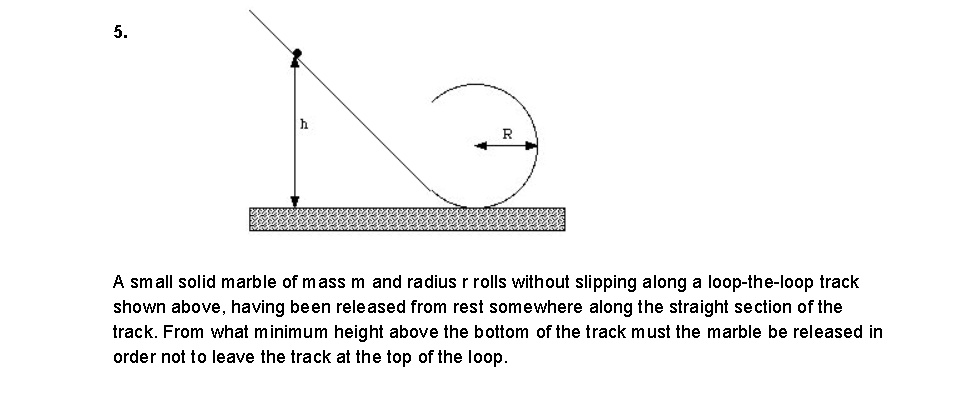 SOLVED: A small solid marble of mass m and radius rolls without ...