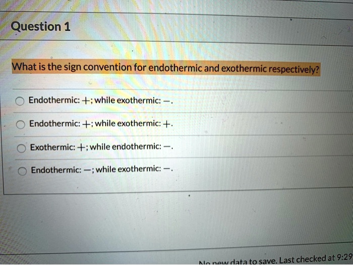 SOLVED: What is the sign convention for endothermic and exothermic ...