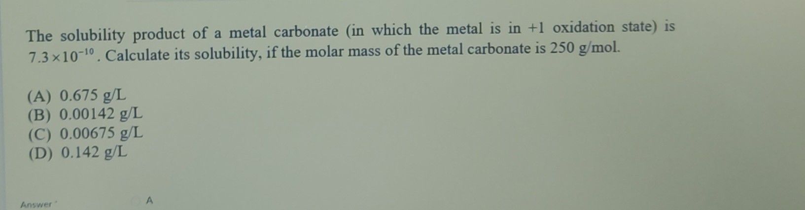 SOLVED: The solubility product of a metal carbonate (in which the metal ...