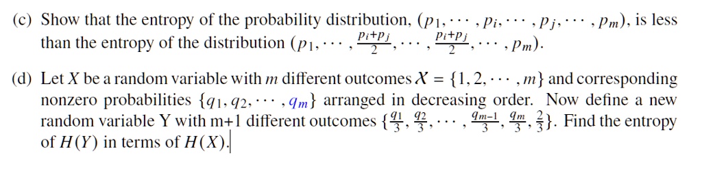 SOLVED: (c) Show that the entropy of the probability distribution (p1 ...