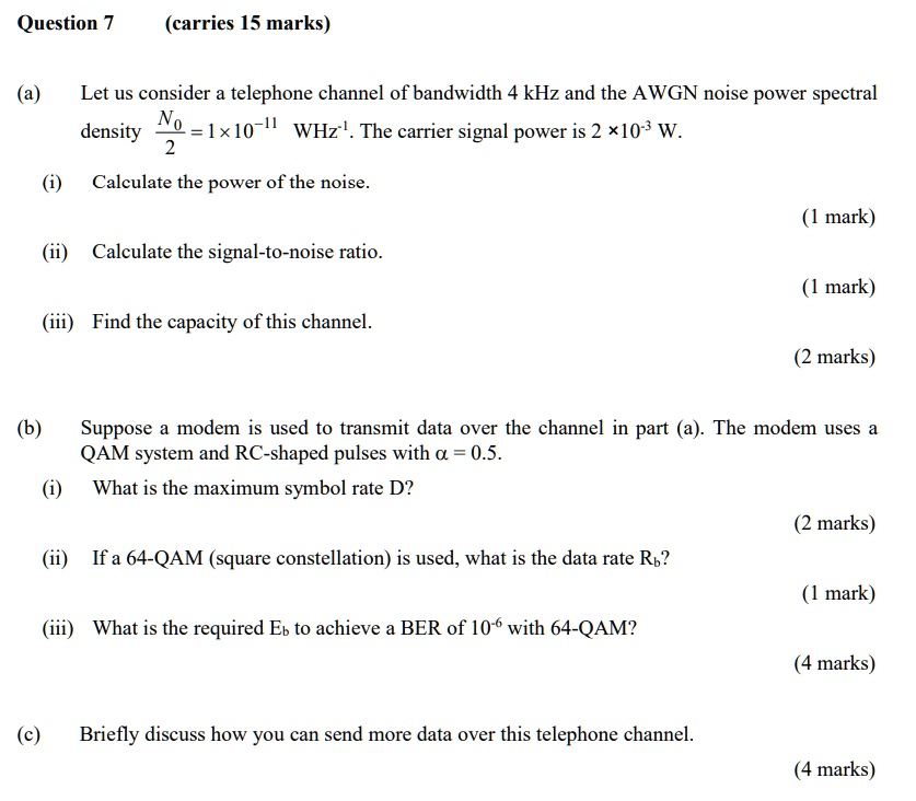 SOLVED: Text: Question 7 (Carries 15 marks) (a) Let us consider a telephone channel of bandwidth ...